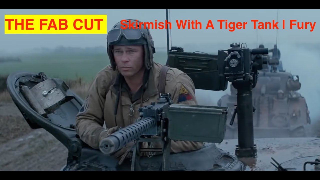The Fab Cut Skirmish With A Tiger Tank Fury - YouTube