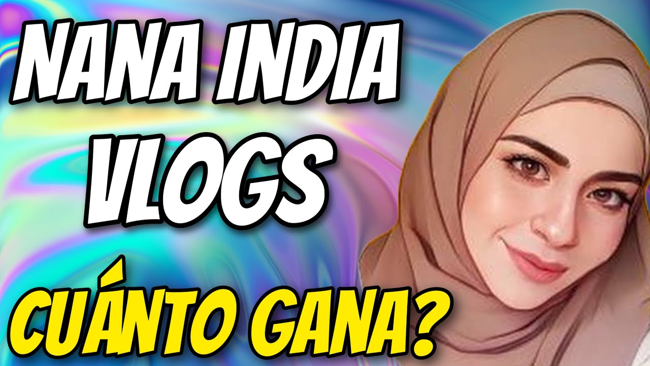 🤑👉🔴CUANTO DINERO GANA NANA INDIA VLOGS EN YOUTUBE| #monetizacion #1000suscripores - YouTube