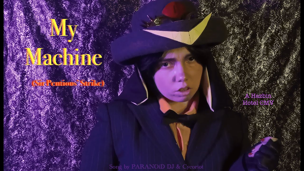 My Machine (Sir Pentious' Strike) HAZBIN HOTEL CMV - YouTube