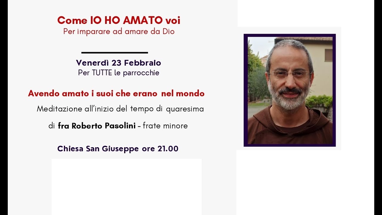 Quaresima 2024 - Testimonianza di Fra Roberto Pasolini - 23 febbraio ...