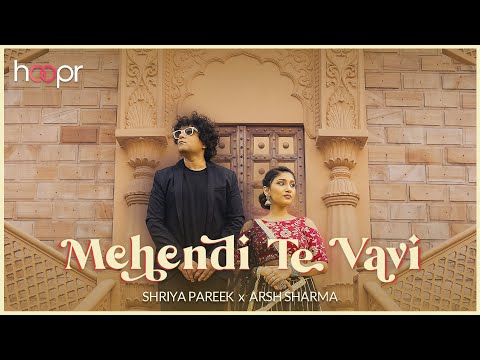 Mehendi Te Vavi | Shriya Pareek & Arsh Sharma | Folk/Fusion | Hoopr Originals