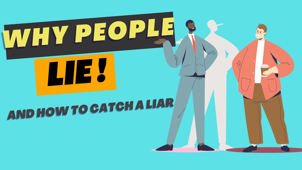 The Psychology of Lying: Why People Lie and How to Detect a Liar ...