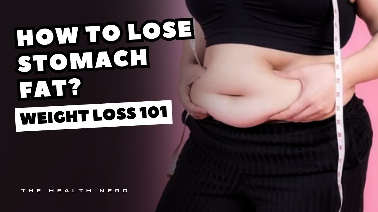 How To Lose Stomach Fat Fast, Weight Loss 101 - YouTube