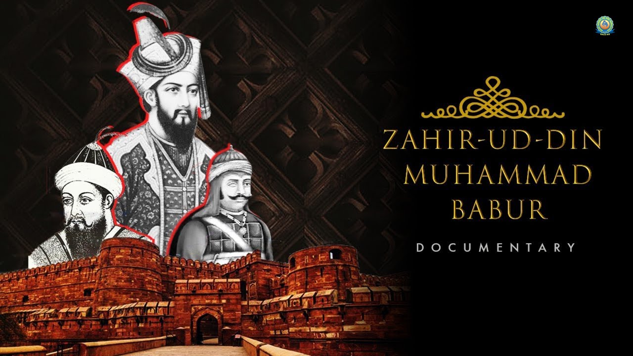 Zahiruddin Muhammad Babur Documentary | Mughal Emperor | First Battle ...