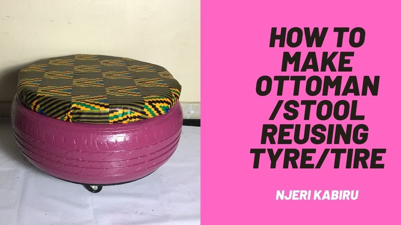 DIY HOW TO MAKE AN OTTOMAN/ STOOL REUSE/DIY BY TYRE/TIRE WITH STORAGE ...