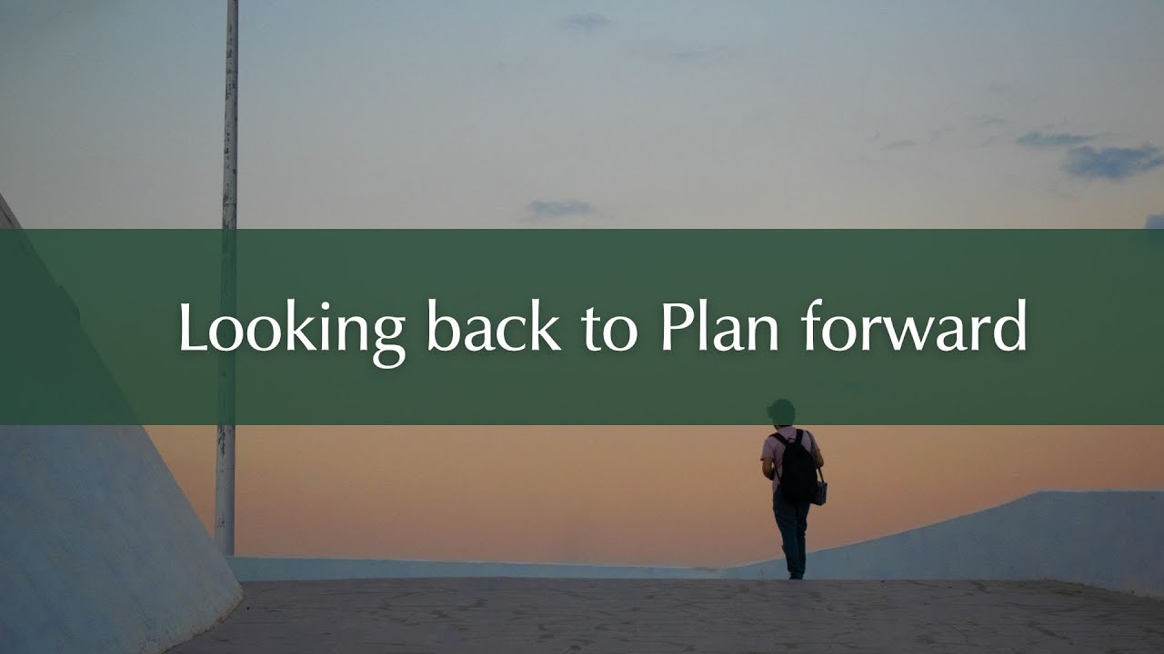 Looking back to Plan Forward - YouTube