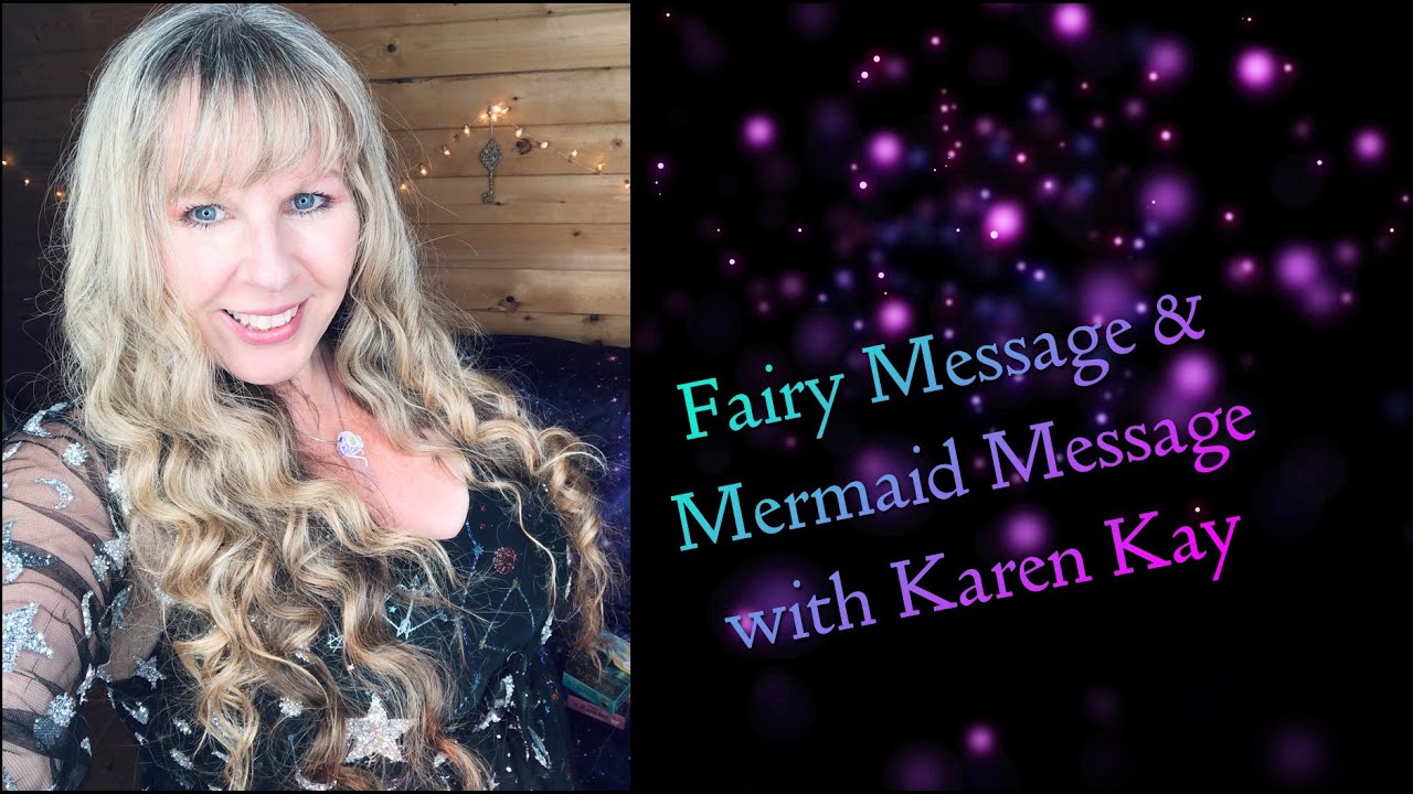 #Mermaid & #Fairy Message with Karen Kay (Oracle of the Fairies ...