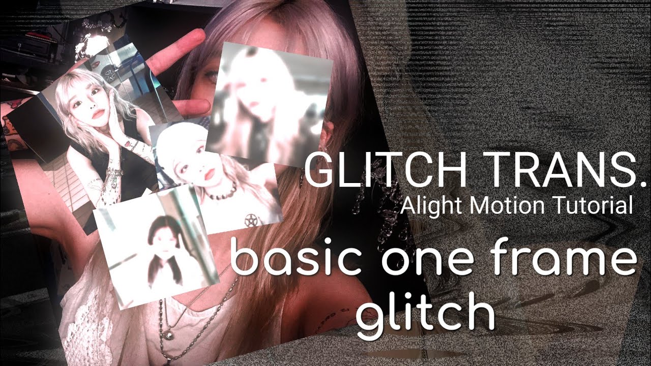 basic one frame glitch transition | alight motion tutorial - YouTube