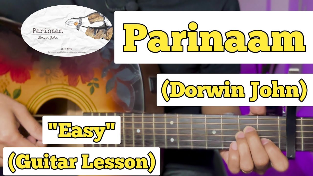 Parinaam - Dorwin John | Guitar Lesson | Plucking & Chords | (Strumming) - YouTube