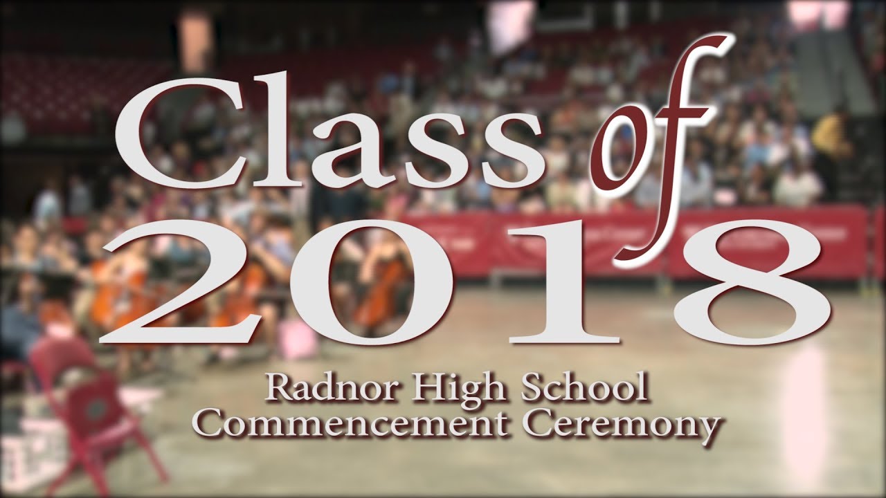 Radnor High School's Commencement Ceremony 2018 - YouTube
