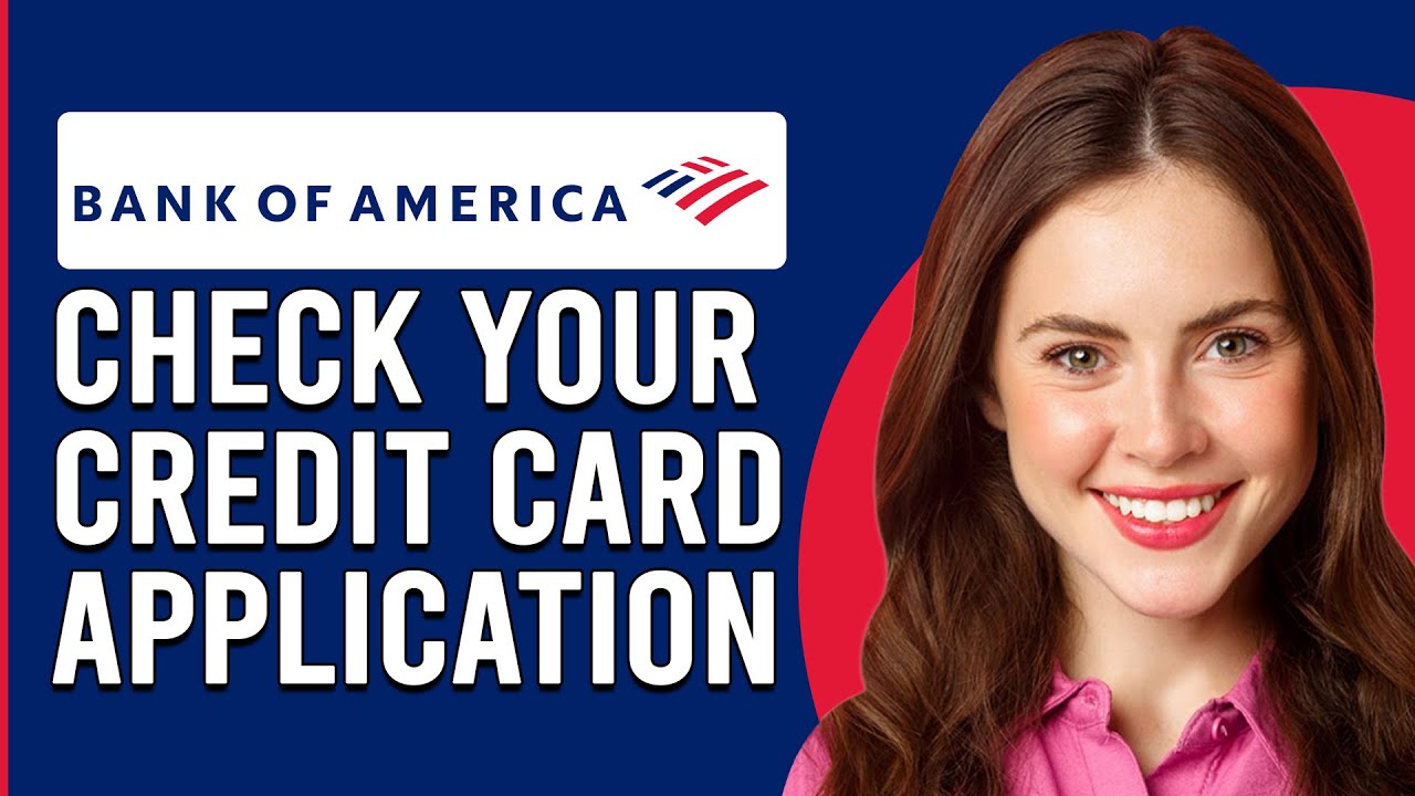 How To Check Your Bank Of America Credit Card Application (Find Your ...