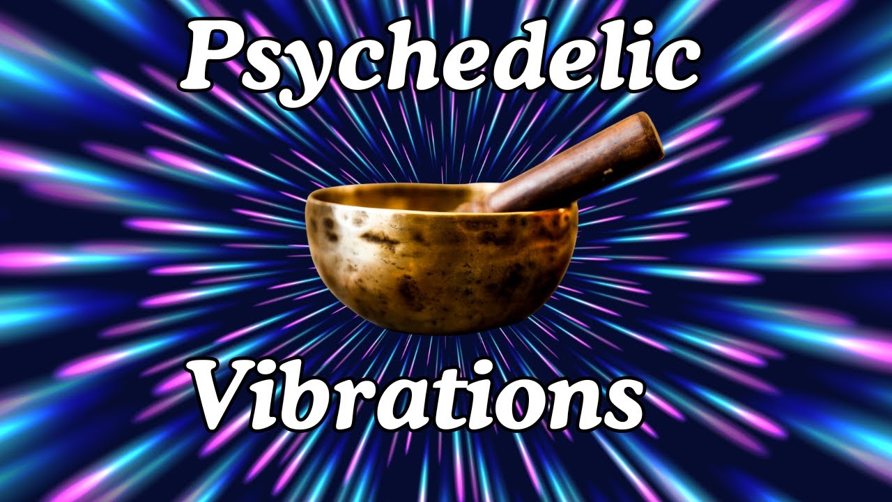 Psychedelic Vibrations Tibetan Singing Bowls Sound Healing Method ...