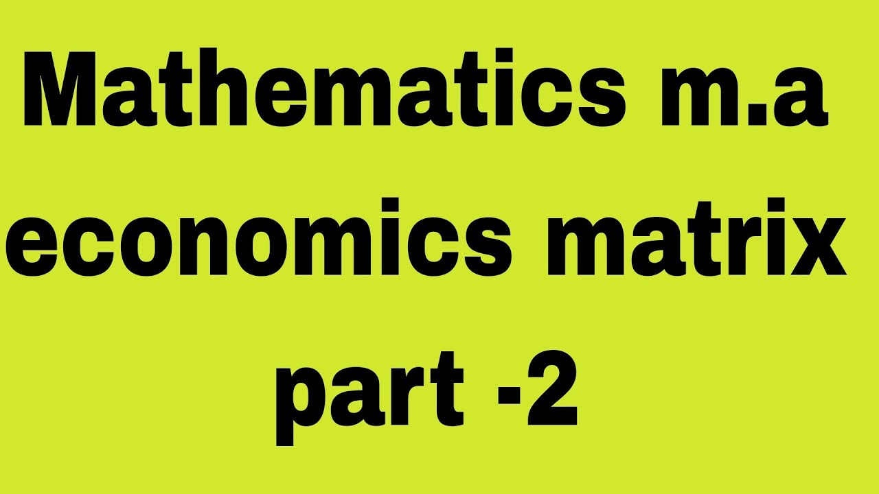 Matrix part -2 M.A Economics 1st sem # mathematics # matrix addition ...