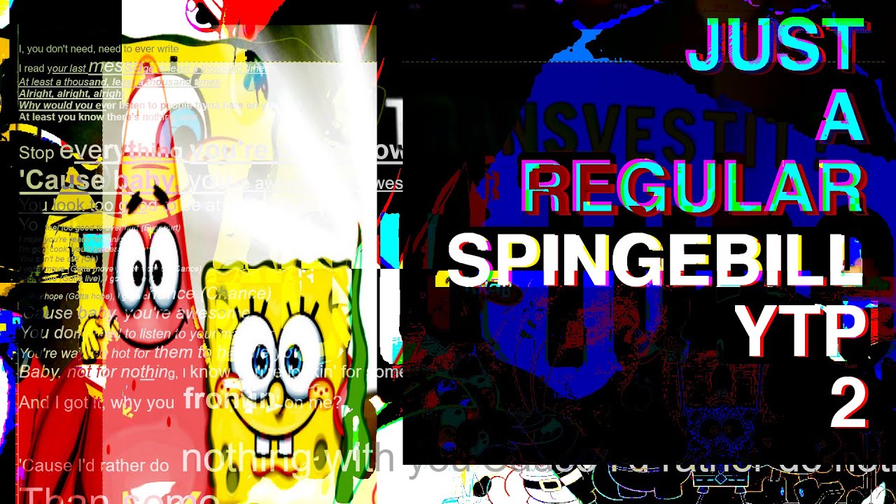 [YTP] JUST A REGULAR SPINGEBILL YTP PART 2 [YTP] - YouTube