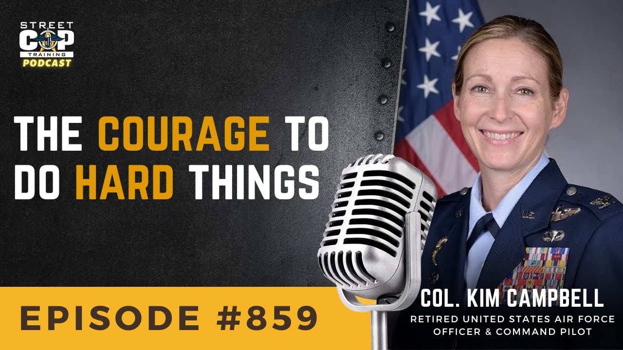 Episode 859: The Courage to Do Hard Things with Col. Kim Campbell - YouTube