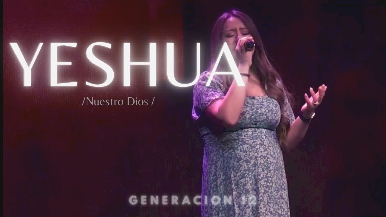 Yeshua (Quiero Conocer a Jesus) - Generación 12 - YouTube