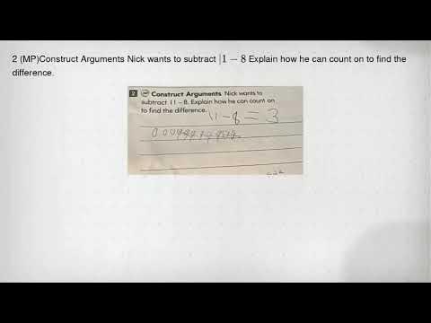 2 (MP)Construct Arguments Nick wants to subtract vert 1-8 Explain how he can count on to find ...