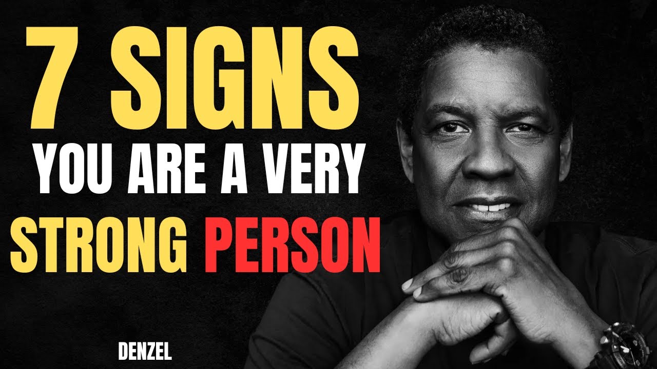 7 SIGNS YOU ARE A VERY STRONG PERSON ( Denzel Washington Motivational ...