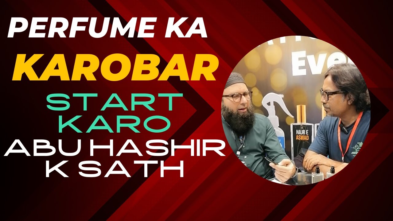 PERFUME KA KAROBAR KAISE KARAIN | CHAICON | AZAD CHAI WALA - YouTube