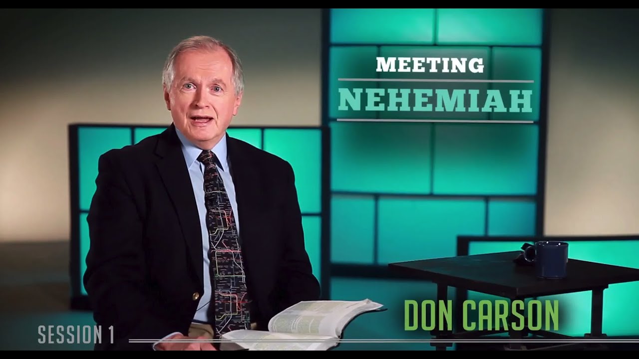 Rebuild Part 1 | Introduction to Nehemiah | Don Carson - YouTube