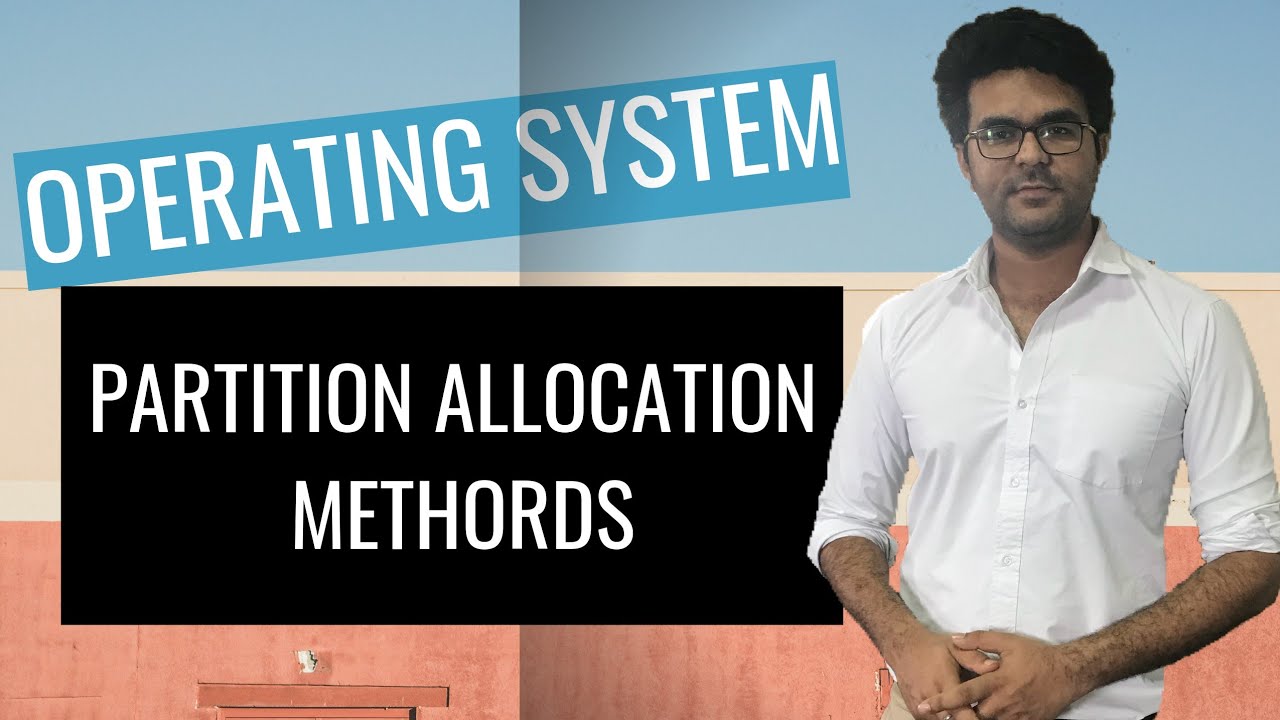 Operating System Lecture 28: PARTITION ALLOCATION METHORDS - YouTube