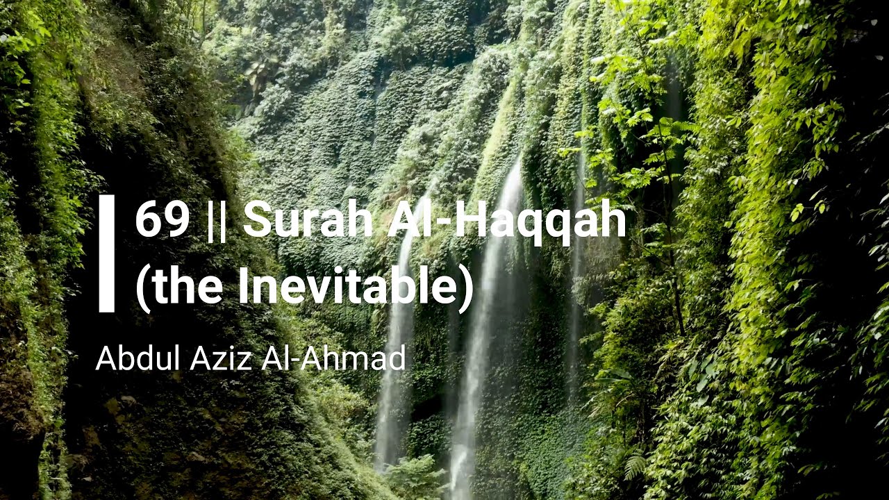 SURAH AL-HAQQAH (THE INEVITABLE) 69 | Beautiful Quran recitation by ...
