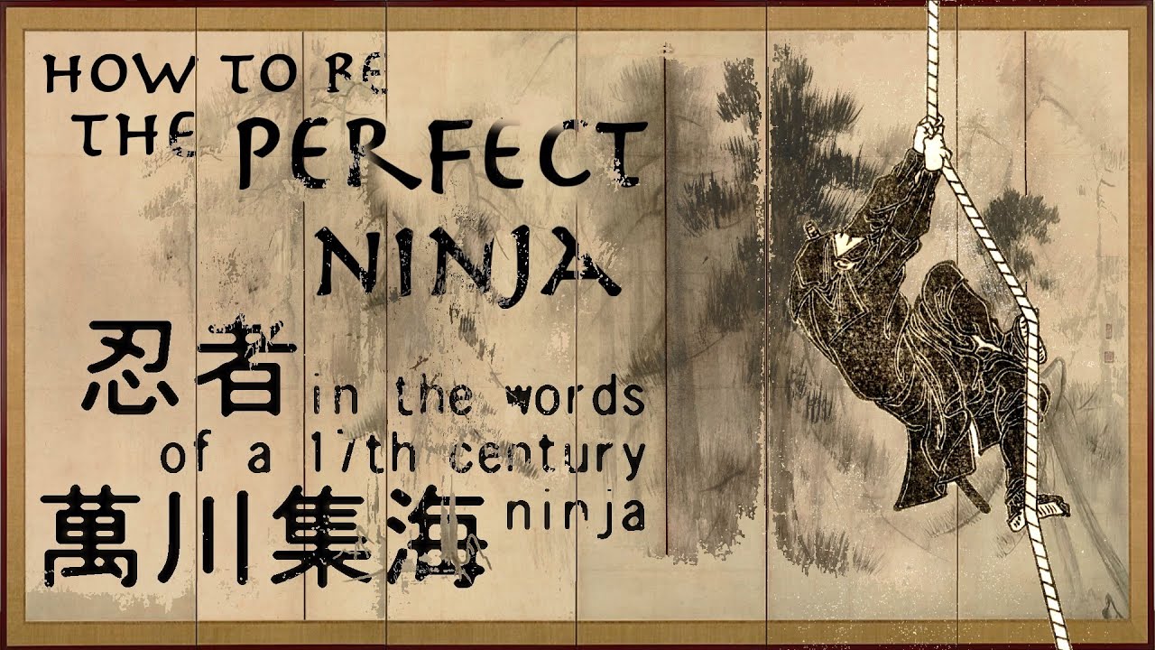 17th Century Ninja Explains How To Be A Ninja // The Bansenshūkai ...