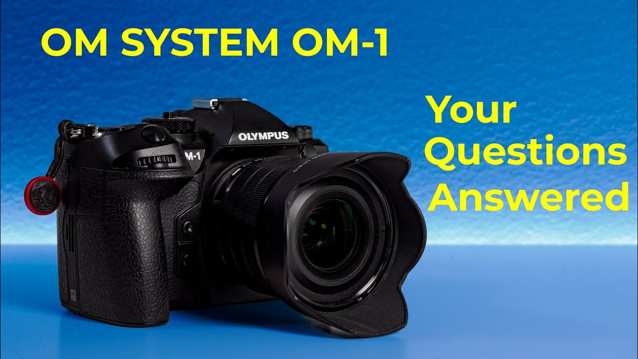 OM SYSTEM OM-1 - Your Questions Answered - YouTube