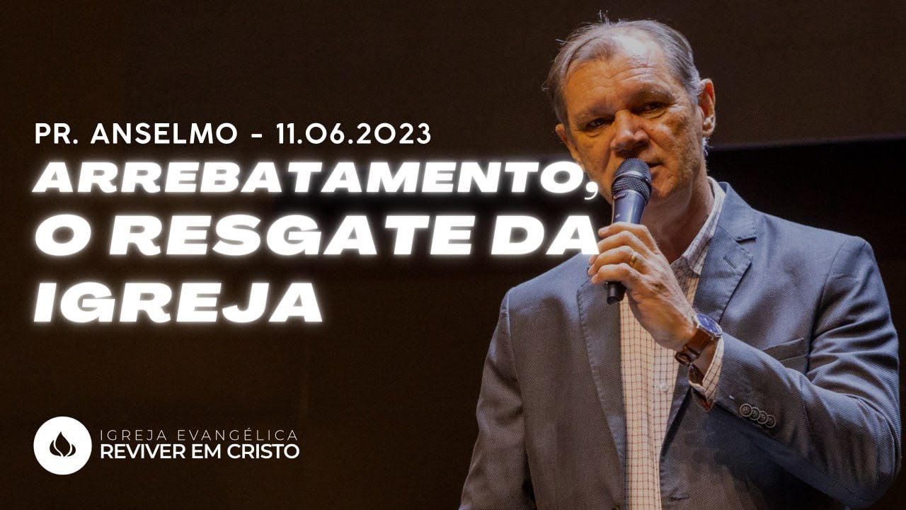 Pregação - ARREBATAMENTO, O RESGATE DA IGREJA - Pastor Carlos Anselmo ...