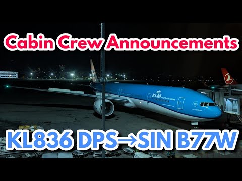 【機内アナウンス】KLMオランダ航空 KL836 デンパサール→シンガポール B77W PH-BVW - YouTube