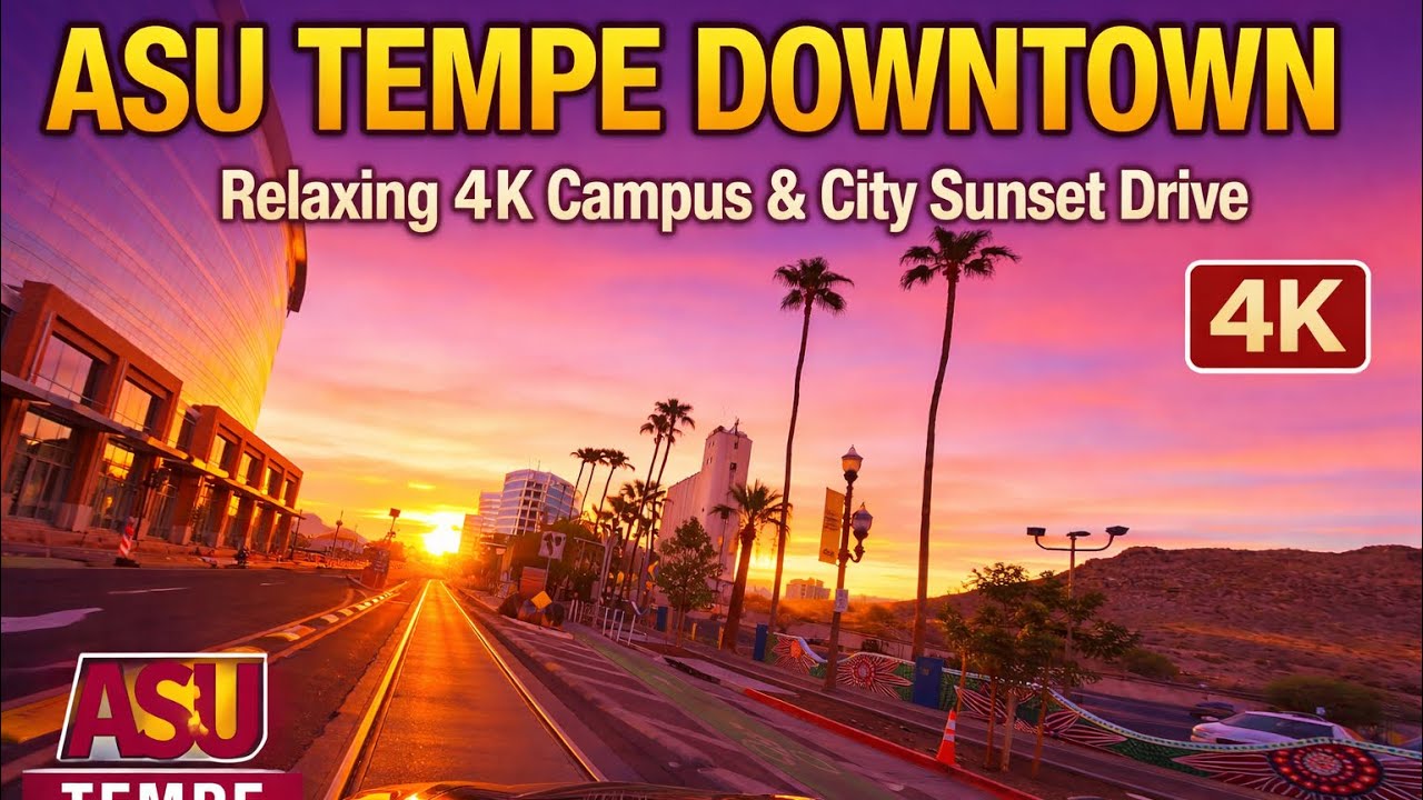 ASU Tempe Downtown Arizona – Relaxing 4K Campus & City Sunset Drive ...