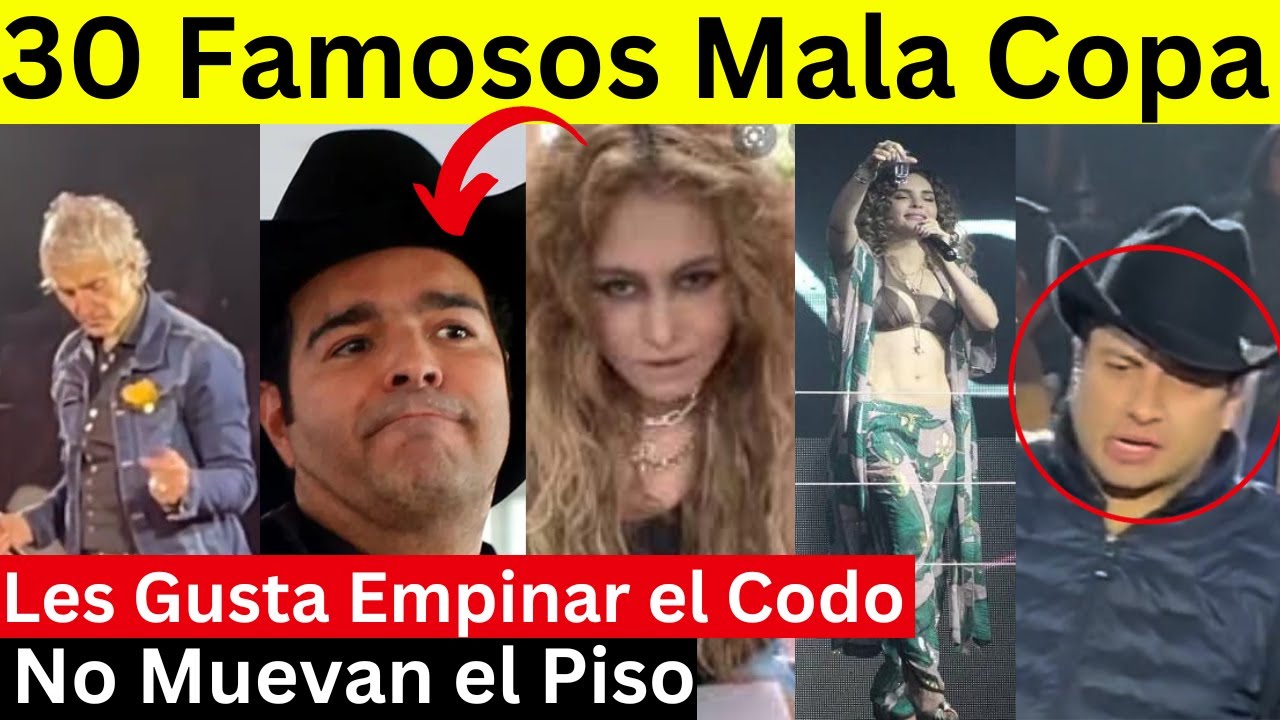 30 Famosos Mala Copa | Descubre quienes son - YouTube