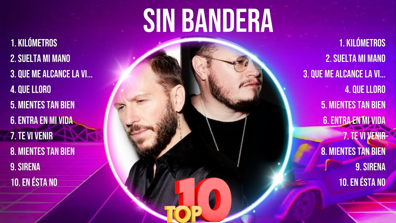 Sin Bandera ~ 10 Grandes Exitos, Mejores Éxitos, Mejores Canciones ...