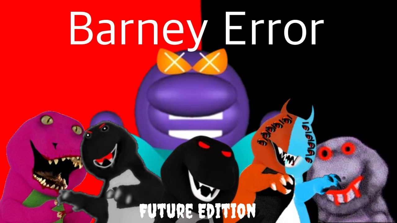 Barney Error Future Edition Part 4 FINAL PART - YouTube