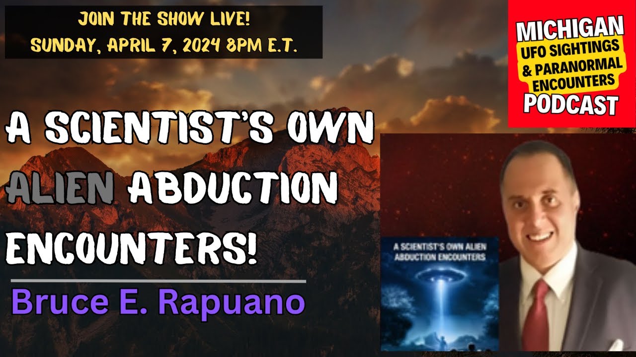 Mainstream Scientist Abducted By Aliens - With Bruce E. Rapuano - YouTube