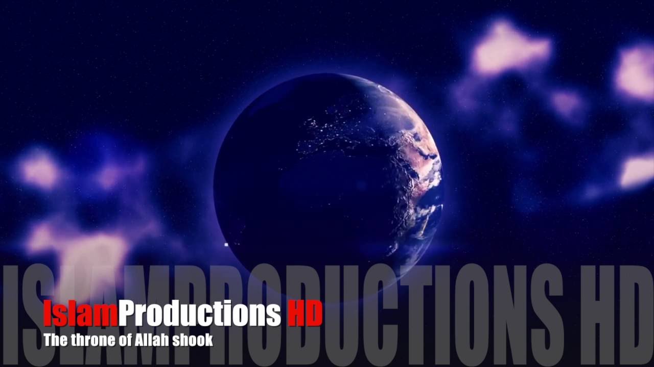 The throne of Allah shook - YouTube