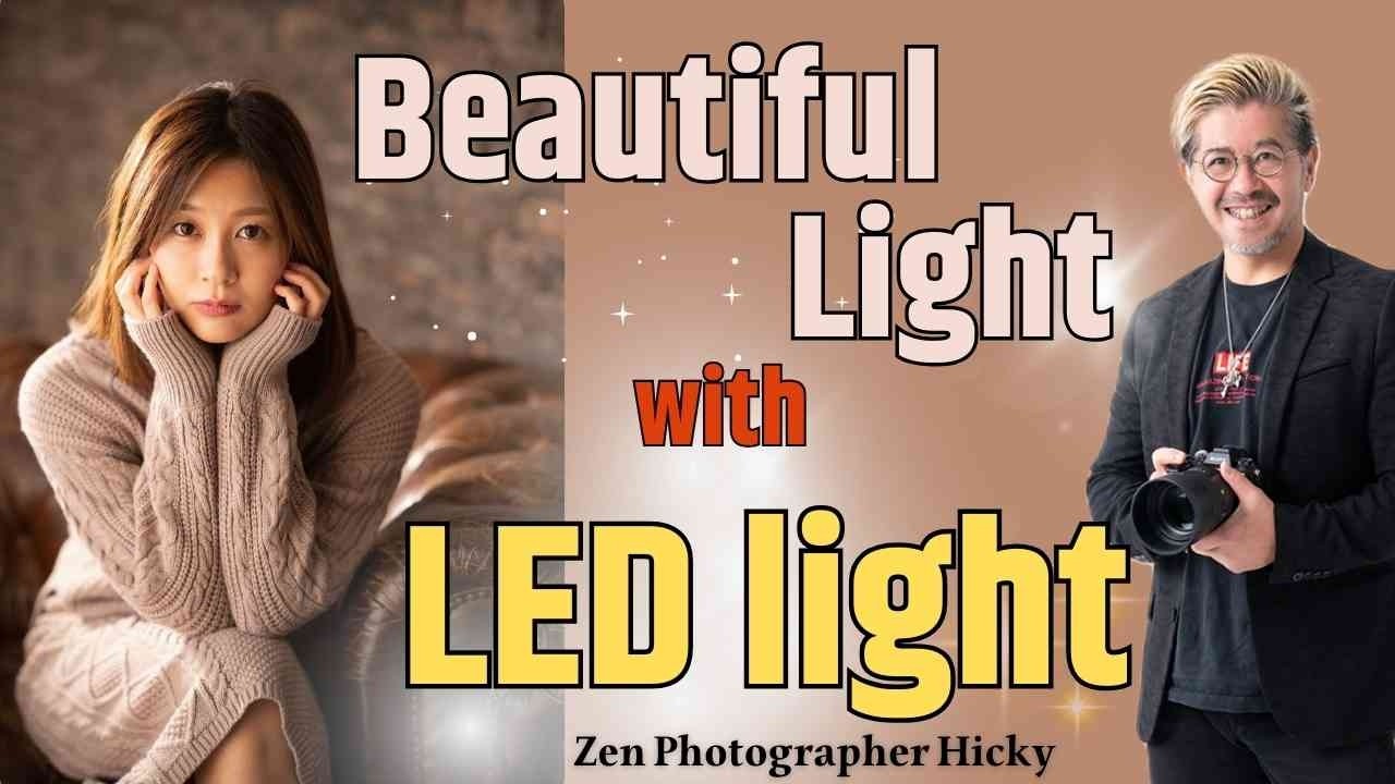 【Portrait Photography】Create a beautiful light with LED light ~Zen ...