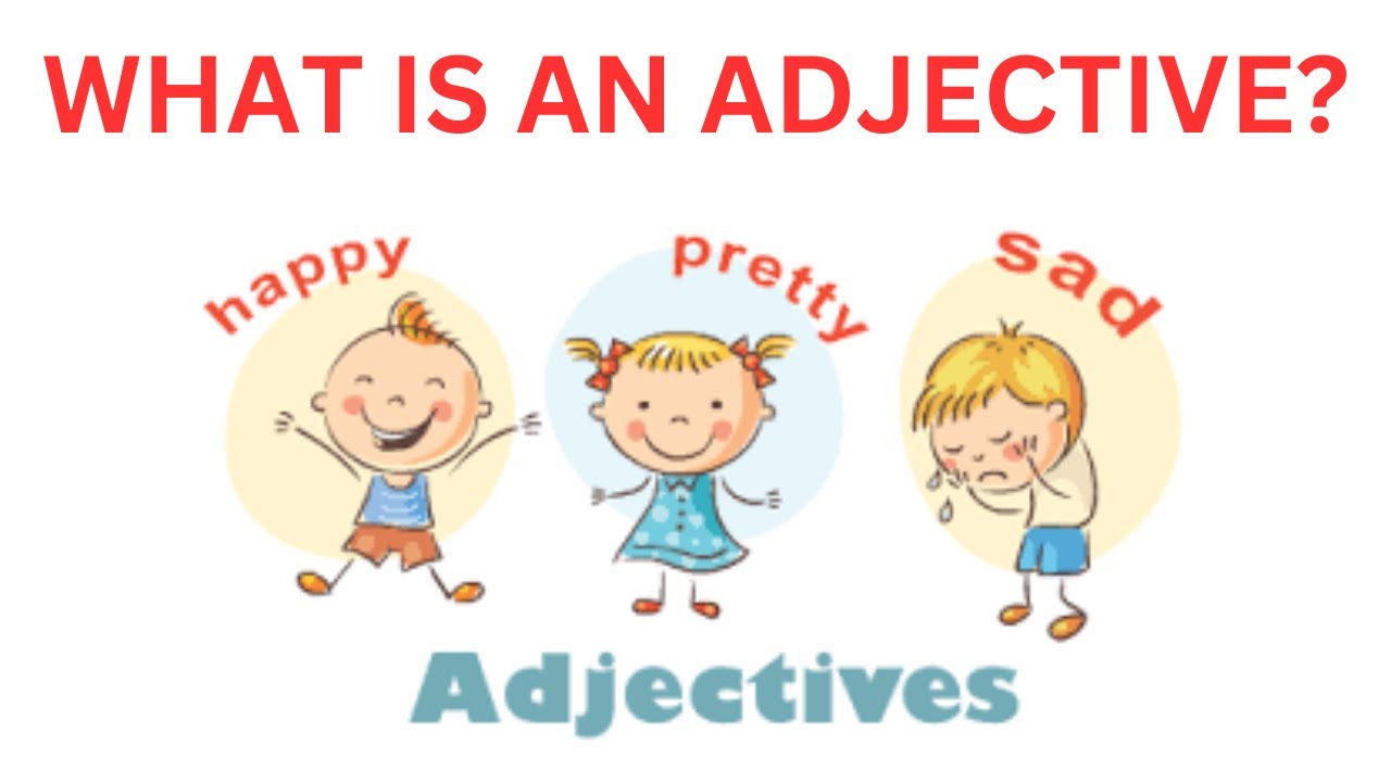 What Is An Adjective! Adjective Definition And Meaning - YouTube
