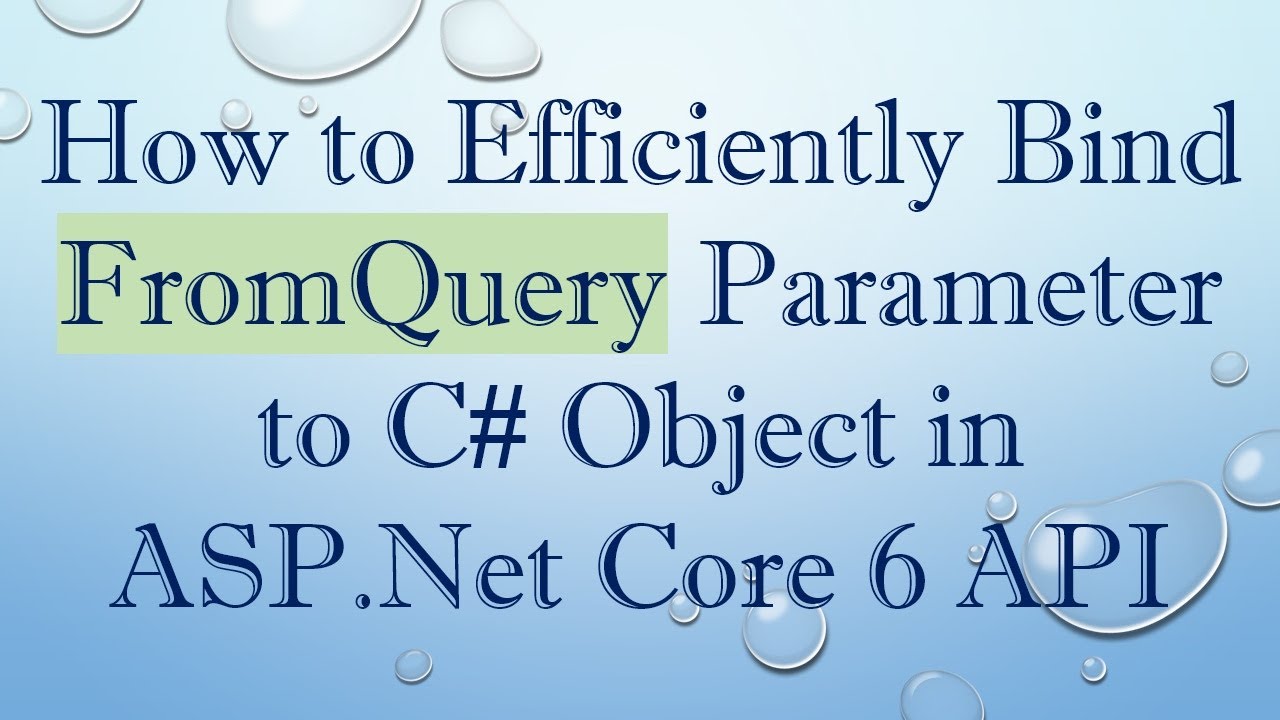 How To Efficiently Bind Fromquery Parameter To C Object In Aspnet 5512