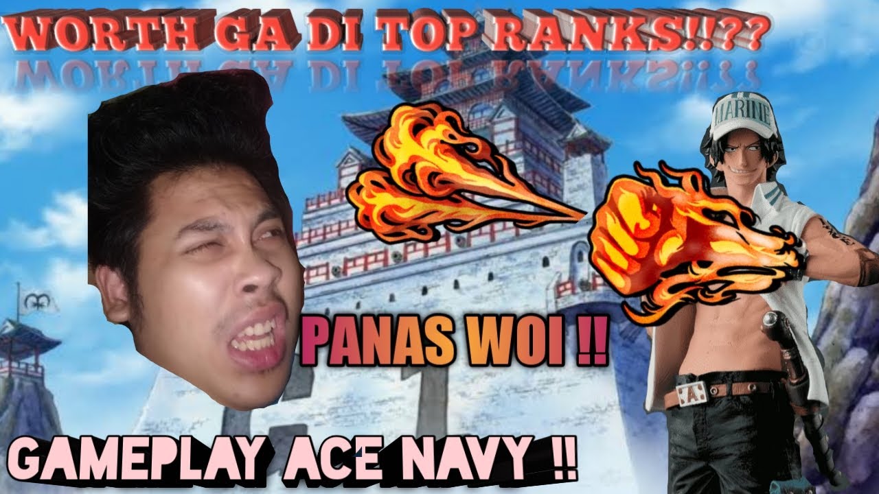 ACE NAVY WORTH DI TOP RANKS!!?? || GAMEPLAY ACE NAVY || One Piece ...