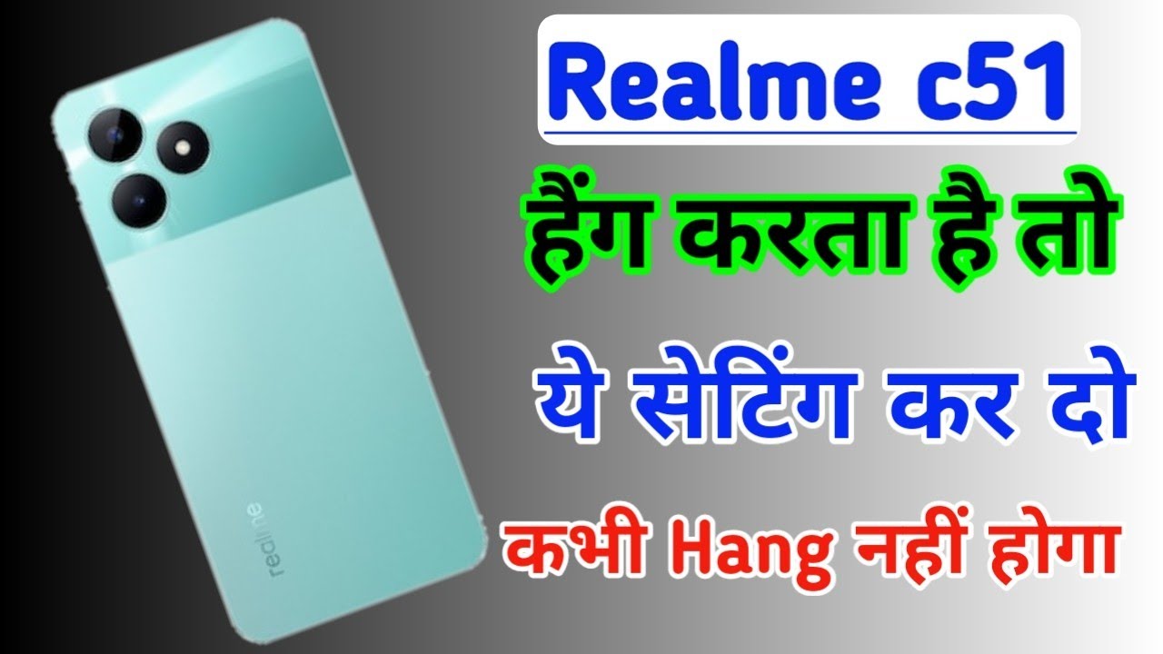 Realme c51 Hang Problem Solution | Realme c51 me hanging Problem fix ...
