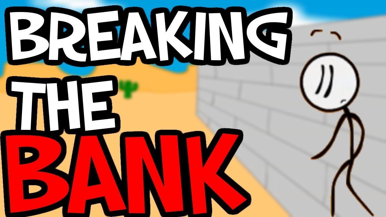 Henry Stickman - Breaking The Bank - YouTube
