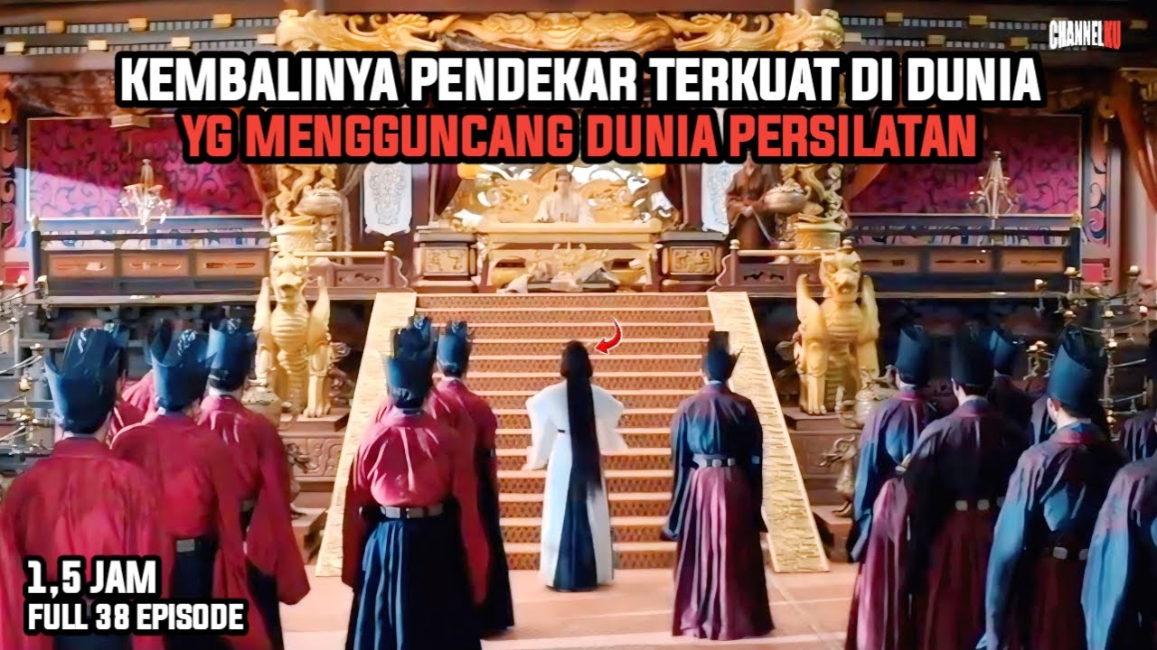 KEMBALINYA PENDEKAR TERKUAT DI DUNIA YG MENGGUNCANG DUNIA PERSILATAN ...