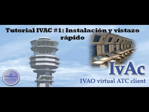 [IVAO] Tutorial básico IVAC #1: Instalación y vistazo rápido - YouTube