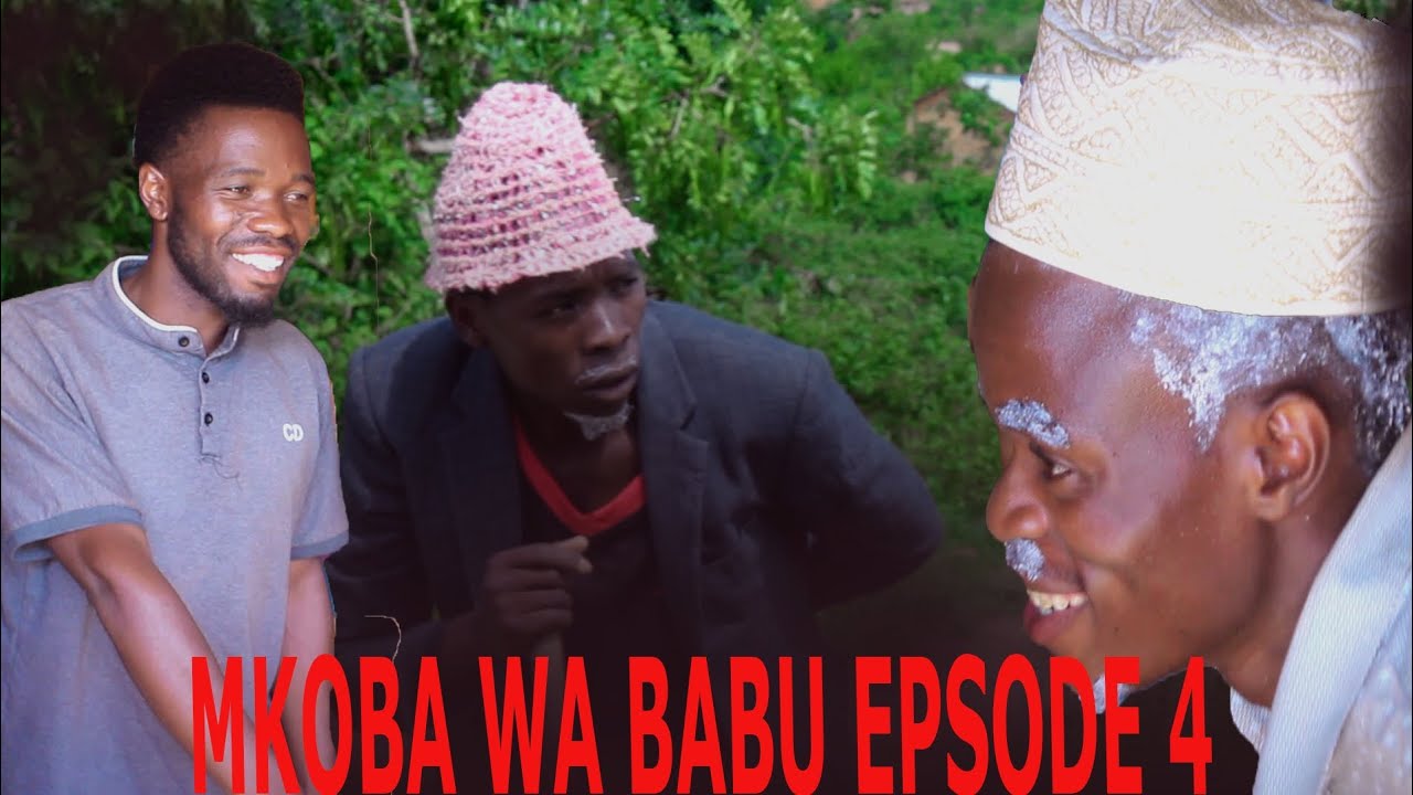 MKOBA WA BABU EPSODE 4 - YouTube