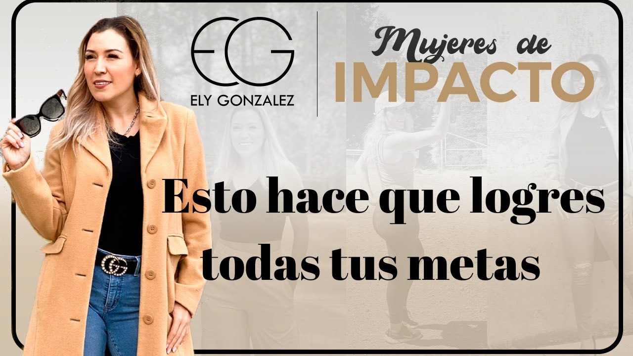 Esto hace que logres todas tus metas - YouTube