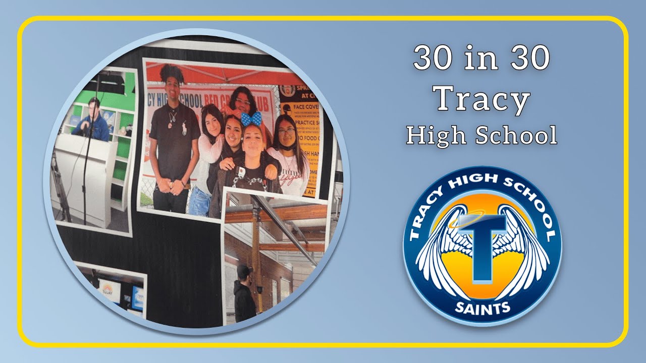 30 in 30 - Tracy High School - YouTube
