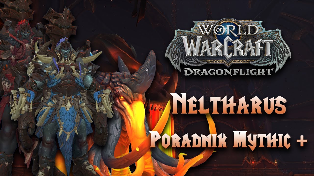 PORADNIK: Neltharus Mythic+ | World of Warcraft: Dragonflight - YouTube