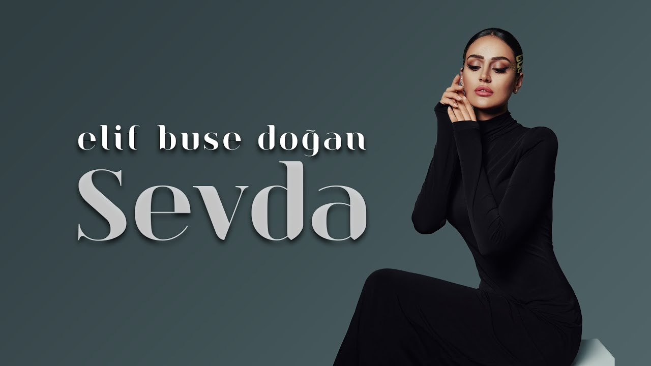 Elif Buse Doğan - Sevda (Official Video) - YouTube