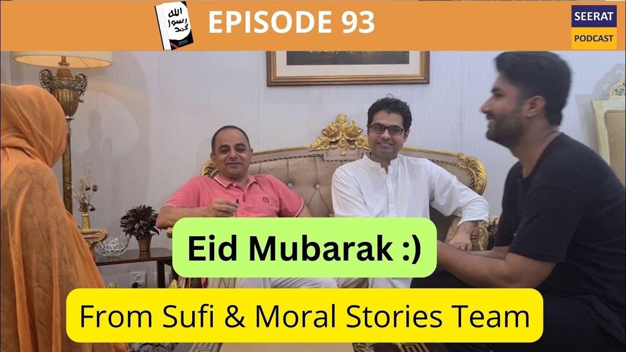 Eid Mubarak From Sufi & Moral Stories Team | Seerat Podcast: Muhammad ...